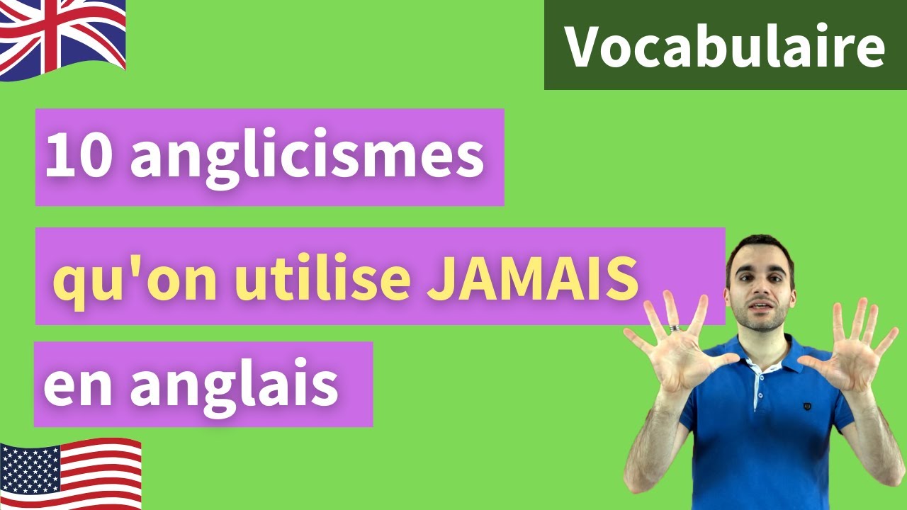 10 anglicismes qu'on n'utilise JAMAIS en anglais - YouTube