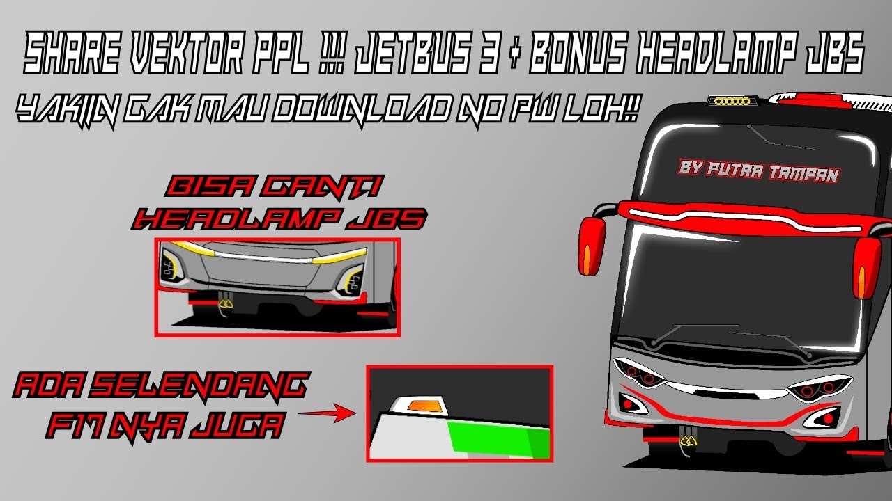 SHARE PPL!!!!! JETBUS 3 + bisa ganti HEADLAMP JB5 dan selendang f17 ...