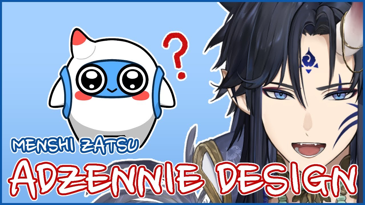 MENSHI ZATSU 】 ADZENNIES GETTING A HUMAN FORM? - YouTube