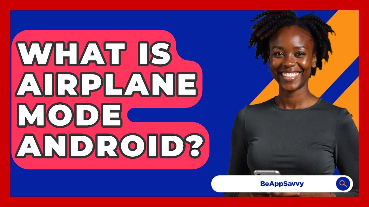 What Is Airplane Mode Android? - Be App Savvy - YouTube