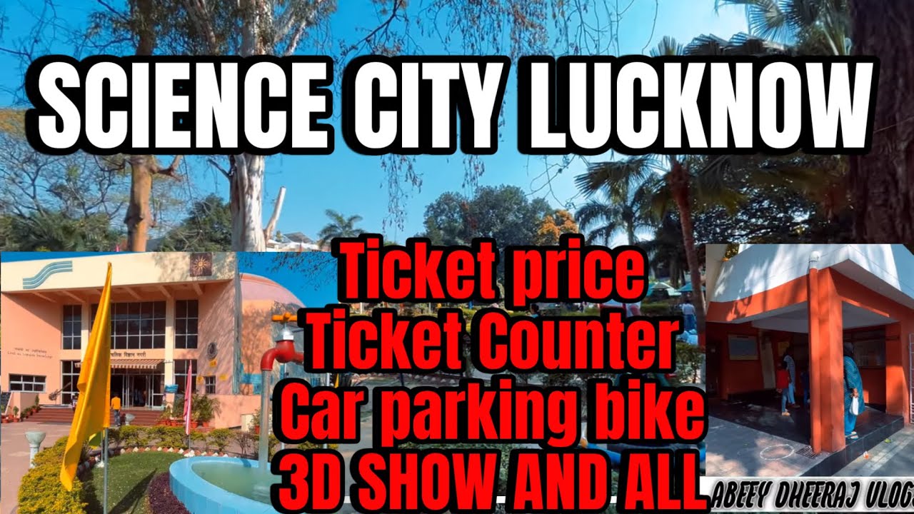 THE LUCKNOW SCIENCE CITY VLOG 4K 60FPS 8K TOUR PARKING TICKET PRICES ...