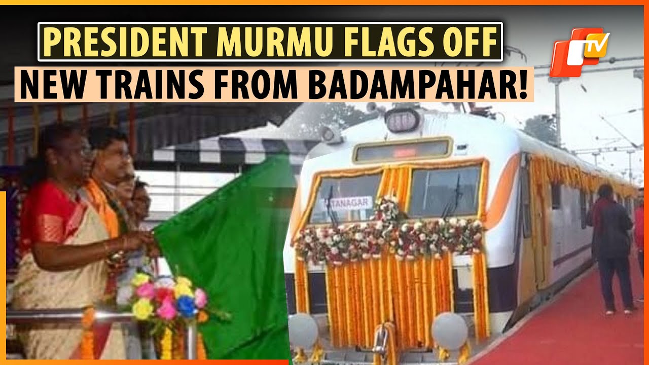 President Droupadi Murmu Flags Off 3 Trains At Badampahar Railway ...