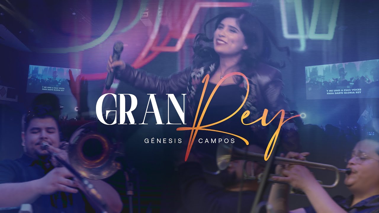 Gran Rey - En Vivo - Genesis Campos - - YouTube