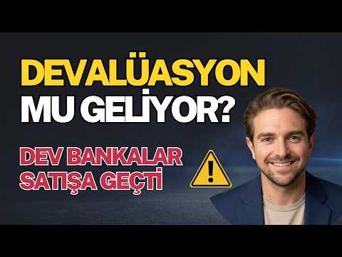 DEVALÜASYON MU GELİYOR? Dev Bankalar Satışa Geçti