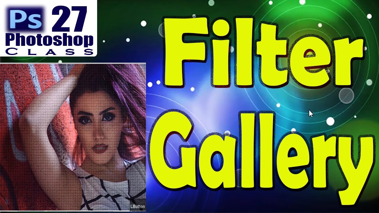 Photoshop Class 27 | Filter Menu | Filter Gallery in Photoshop ...