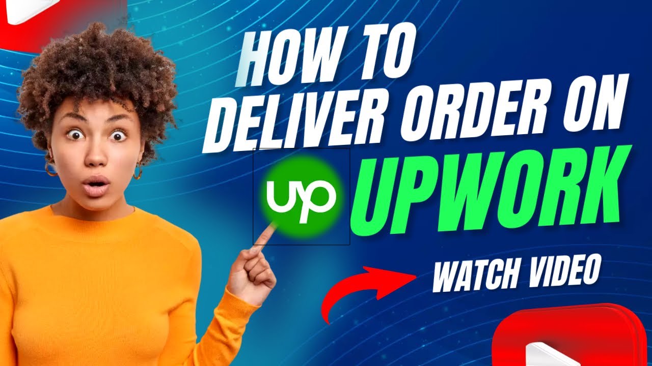 How To Deliver Your Work On Upwork | First Delivery | Remote work - YouTube