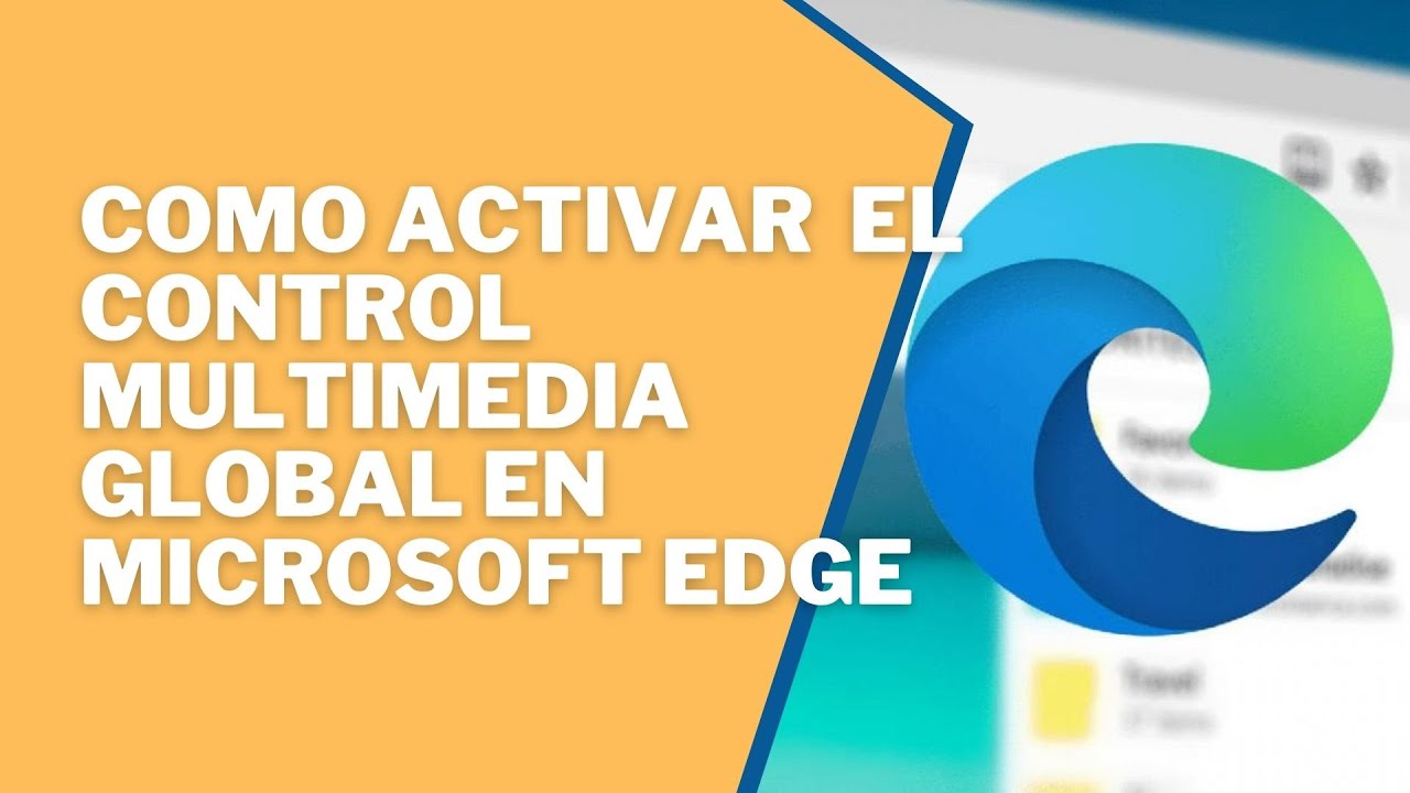 ⏭ Como activar el Control multimedia global en Microsoft Edge - YouTube