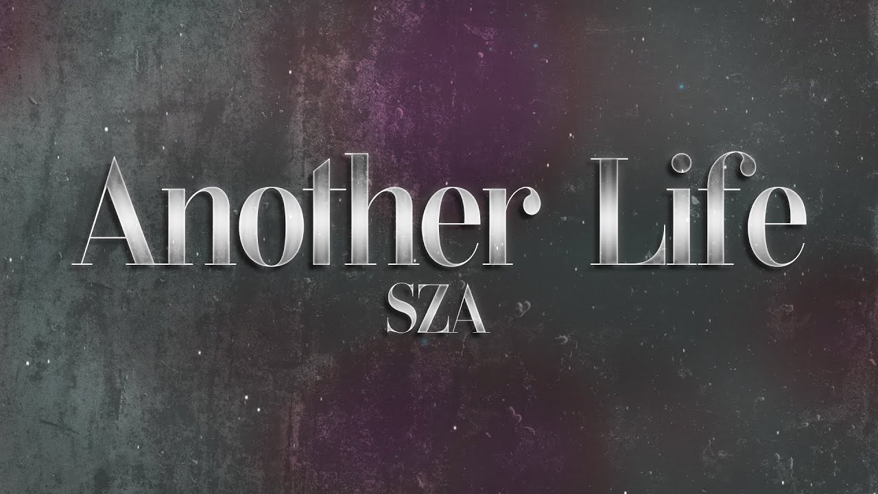 SZA - Another Life 💔 (lyrics) - YouTube