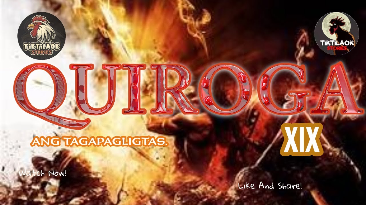 QUIROGA: ANG TAGAPAGLIGTAS | PANG-LABING SIYAM | TikTilaok Stories ...