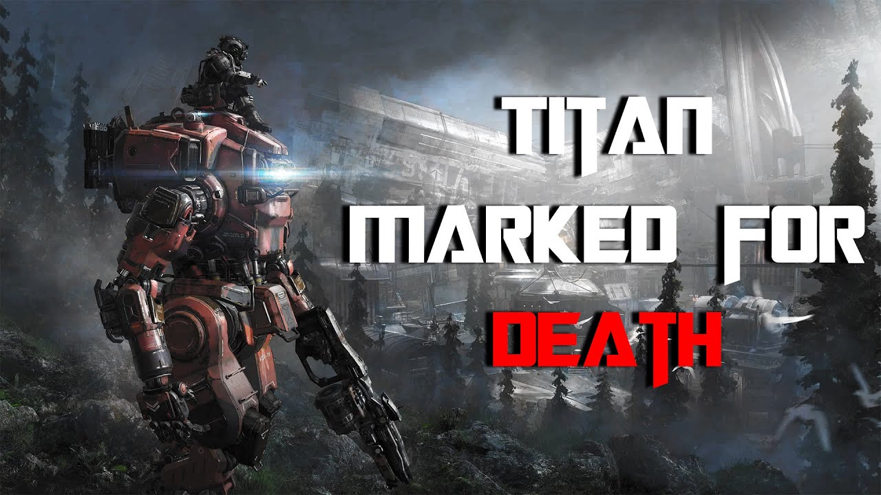 NEW Titan Marked For Death Weekly Game mode in Titanfall 2 (28 & 1 ...