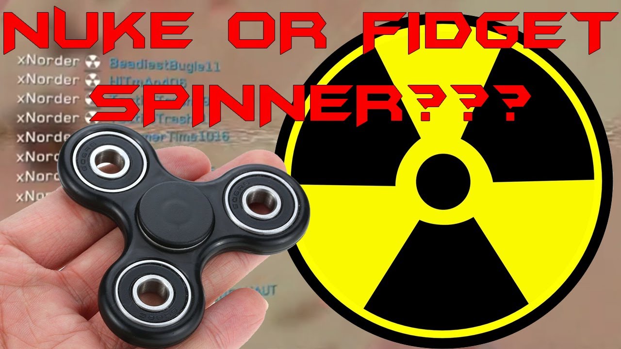 Nuke or Fidget Spinner??? - YouTube