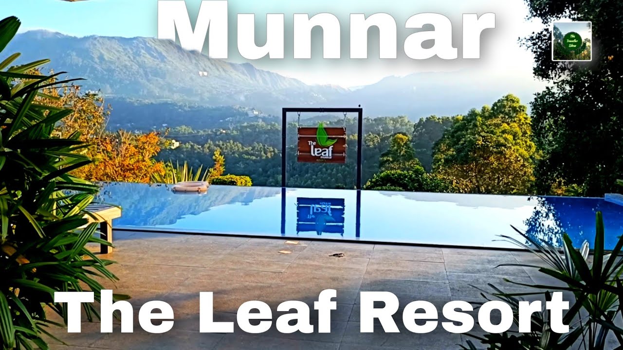 The Leaf Munnar Resort | Munnar | Chittipuram | The Traveller Show ...