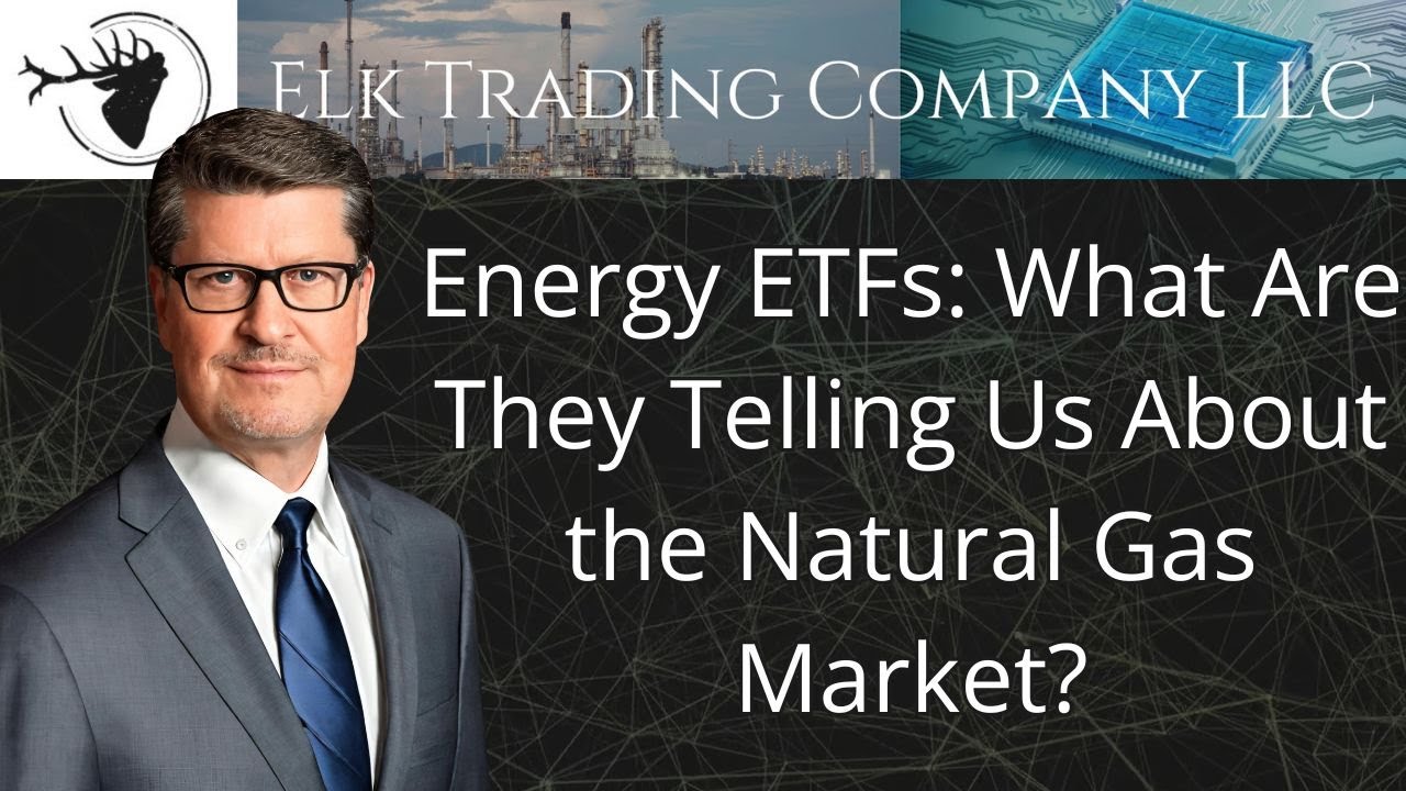 Energy ETFs: What Are They Telling Us About the Natural Gas Market ...