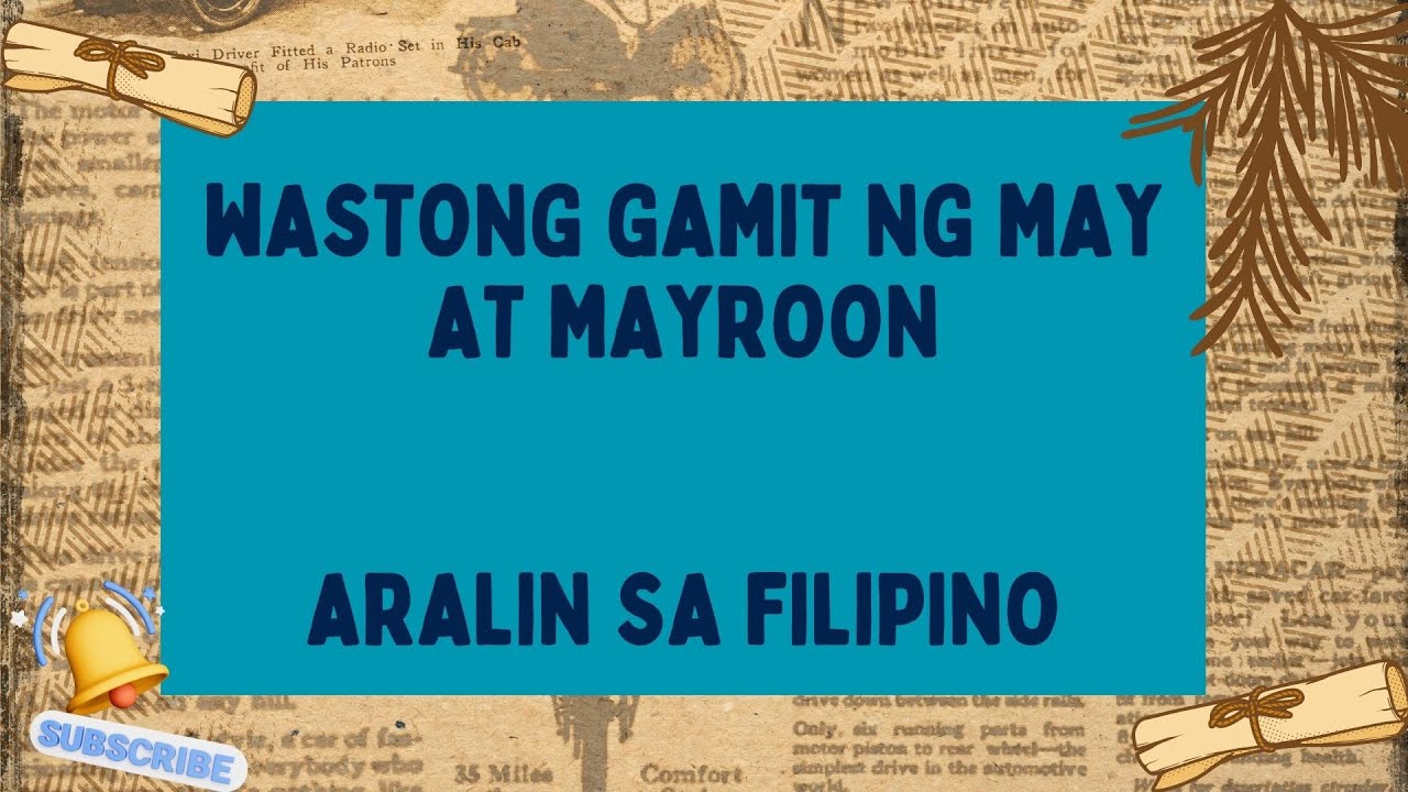 WASTONG GAMIT NG MAY AT MAYROON| ARALIN SA FILIPINO - YouTube