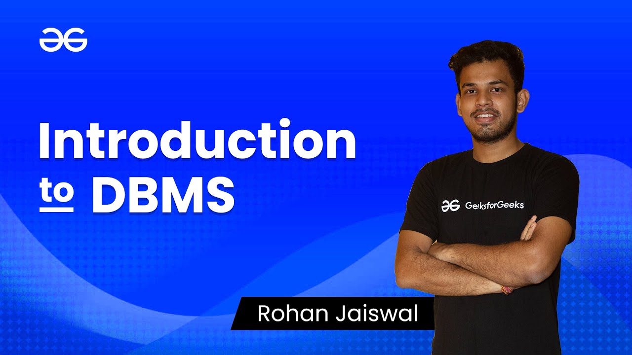 Introduction to DBMS | Rohan Jaiswal | GeeksforGeeks GATE | - YouTube