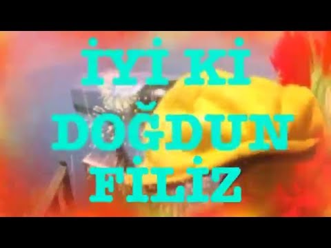 İyi ki Doğdun FİLİZ :)  Komik Doğum günü Mesajı  2.VERSİYON ,DOĞUMGÜNÜ VİDEOSU Made in Turkey :) 🎂