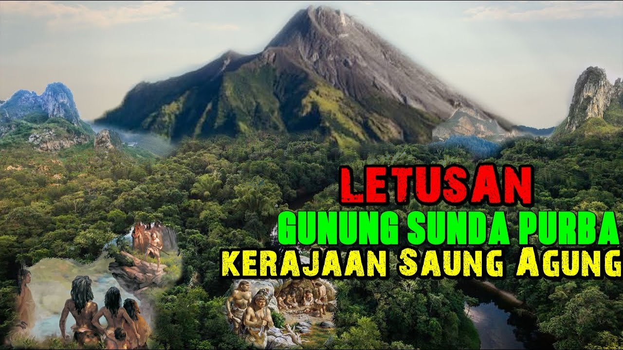SEJARAH GUNUNG SUNDA PURBA,AWAL TERBENTUKNYA BURANGRANG - YouTube
