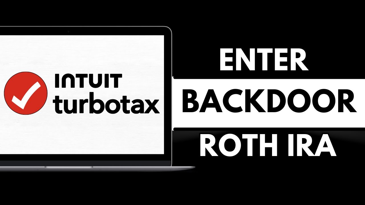 How to Enter Backdoor Roth IRA in Turbotax - YouTube