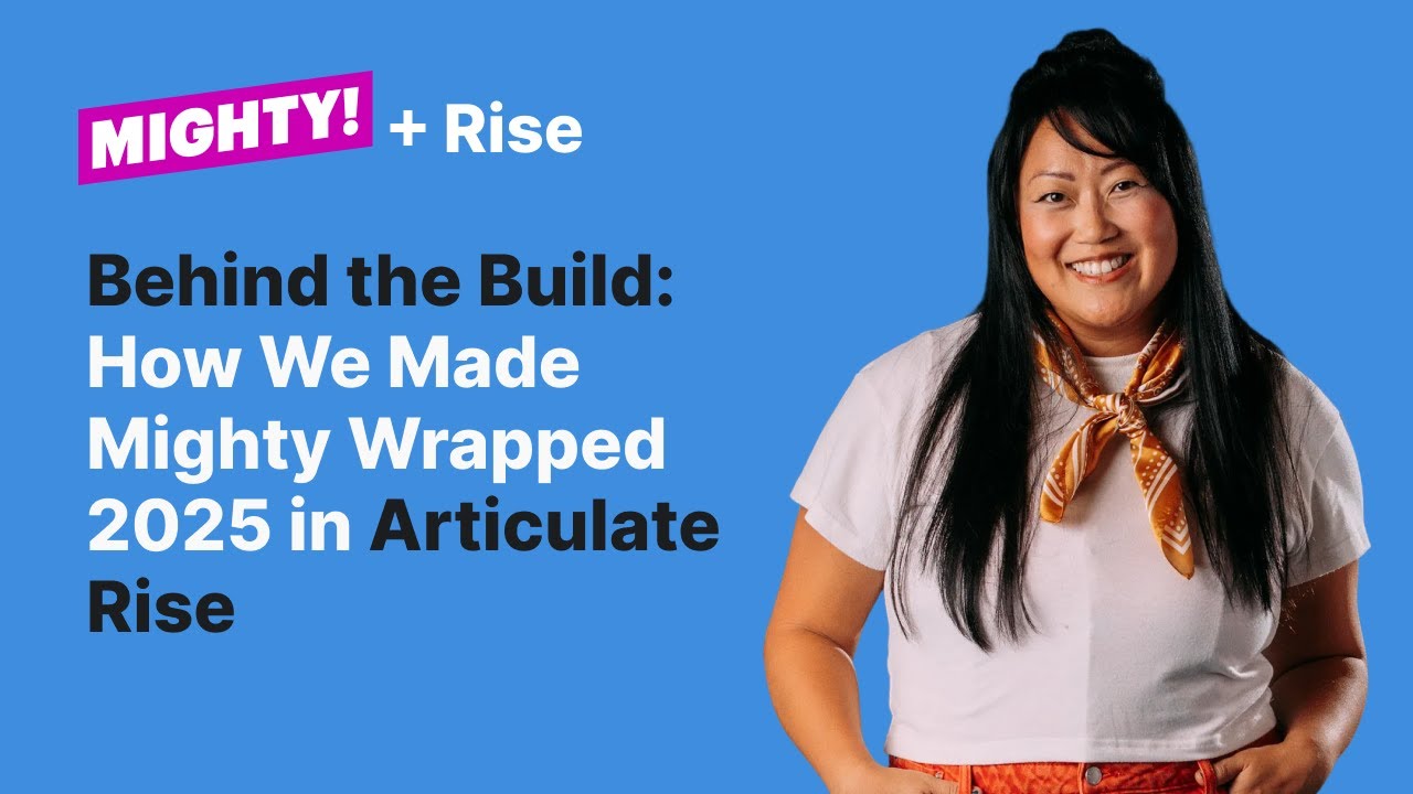 Behind the Build: How We Made Mighty Wrapped 2025 in Articulate Rise ...