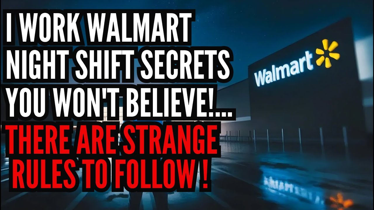 I WORK WALMART NIGHT SHIFT SECRETS YOU WON'T BELIEVE!...THERE ARE STRANGE RULES TO FOLLOW ...
