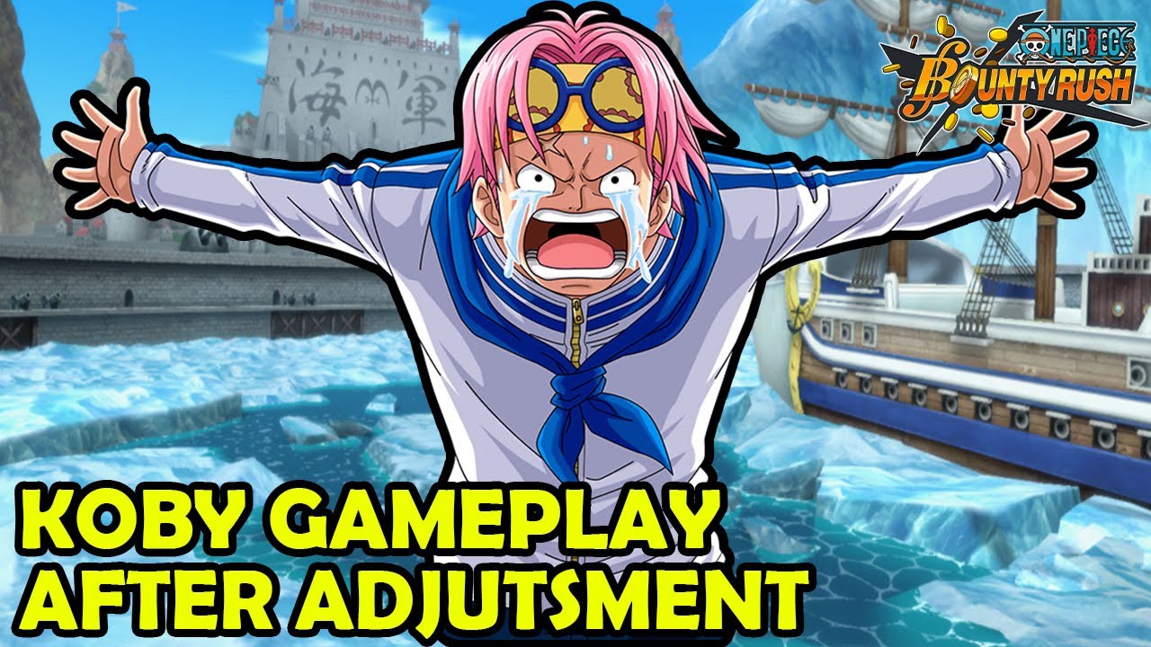 SERU BANGET !! Gameplay Koby After Adjustment | One Piece Bounty Rush ...