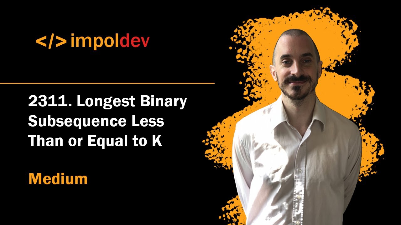 Longest Binary Subsequence Less Than or Equal to K | LeetCode 2311 - Python - YouTube