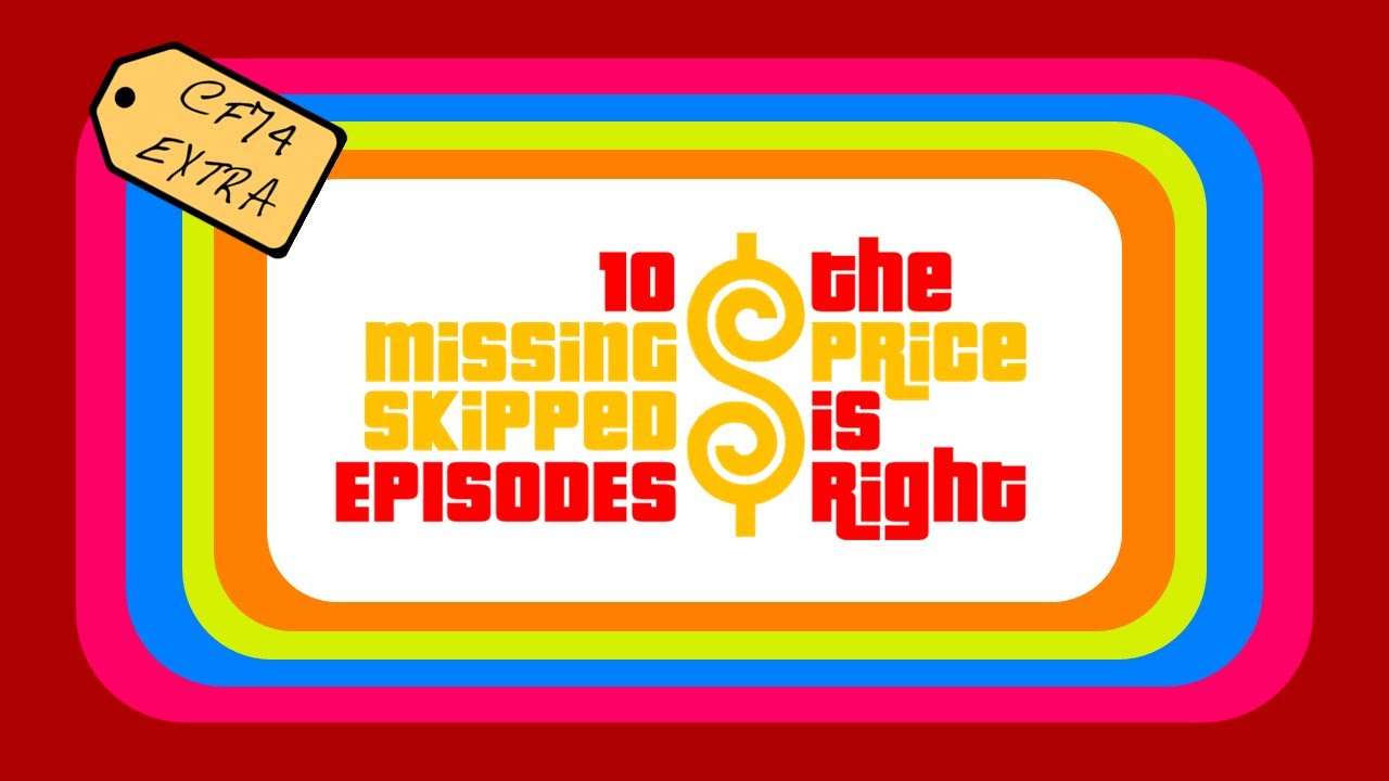 10 Missed Or Skipped Episodes Of The Price Is Right CF74EXTRA YouTube 10-missed-or-skipped-episodes-of-the-price-is-right-cf74extra-youtube