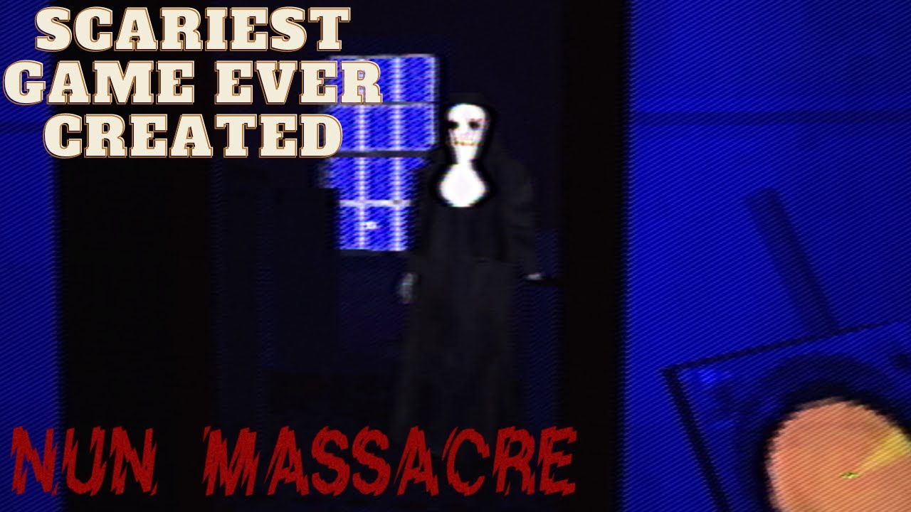 Nun Massacre Part 1 "SCARIEST GAME EVER CREATED" - YouTube