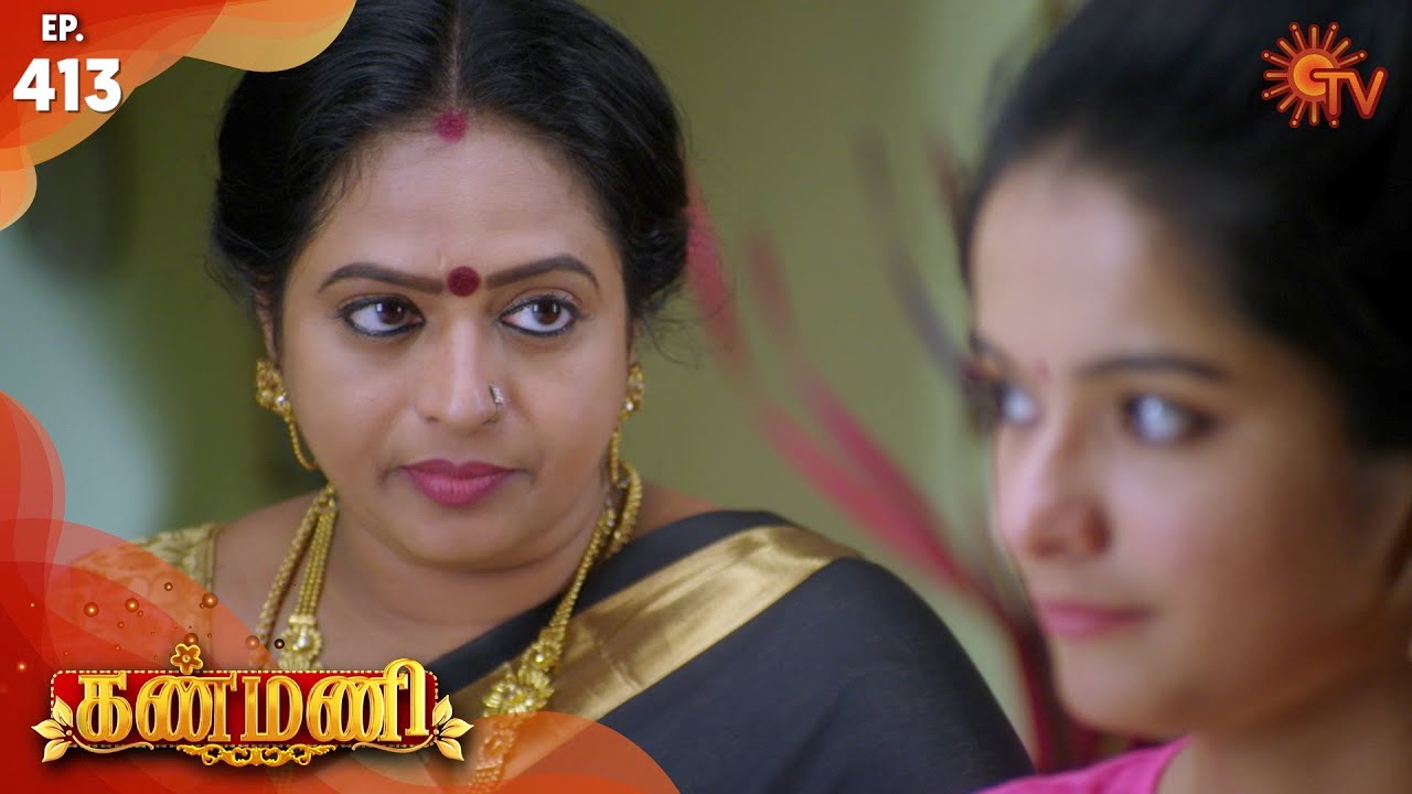 Kanmani - Episode 413 | 3rd March 2020 | Sun TV Serial | Tamil Serial ...