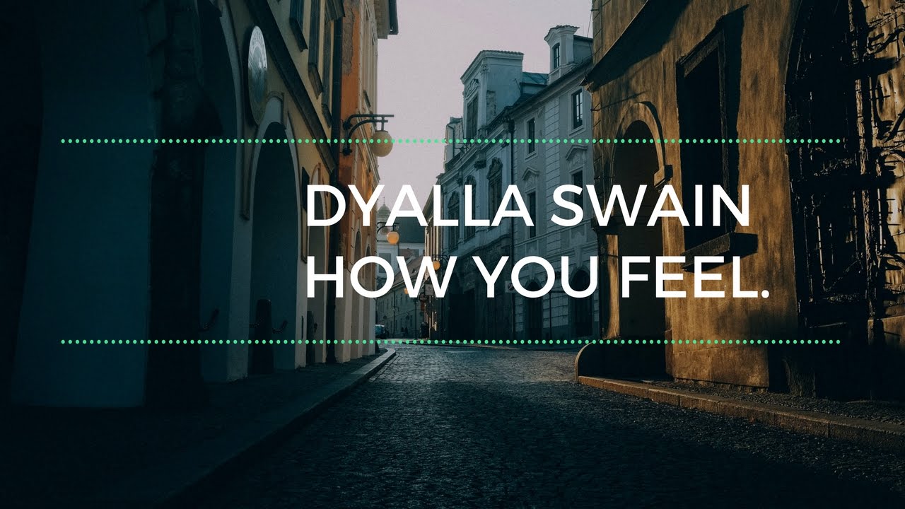 DYALLA SWAIN -How You Feel - YouTube