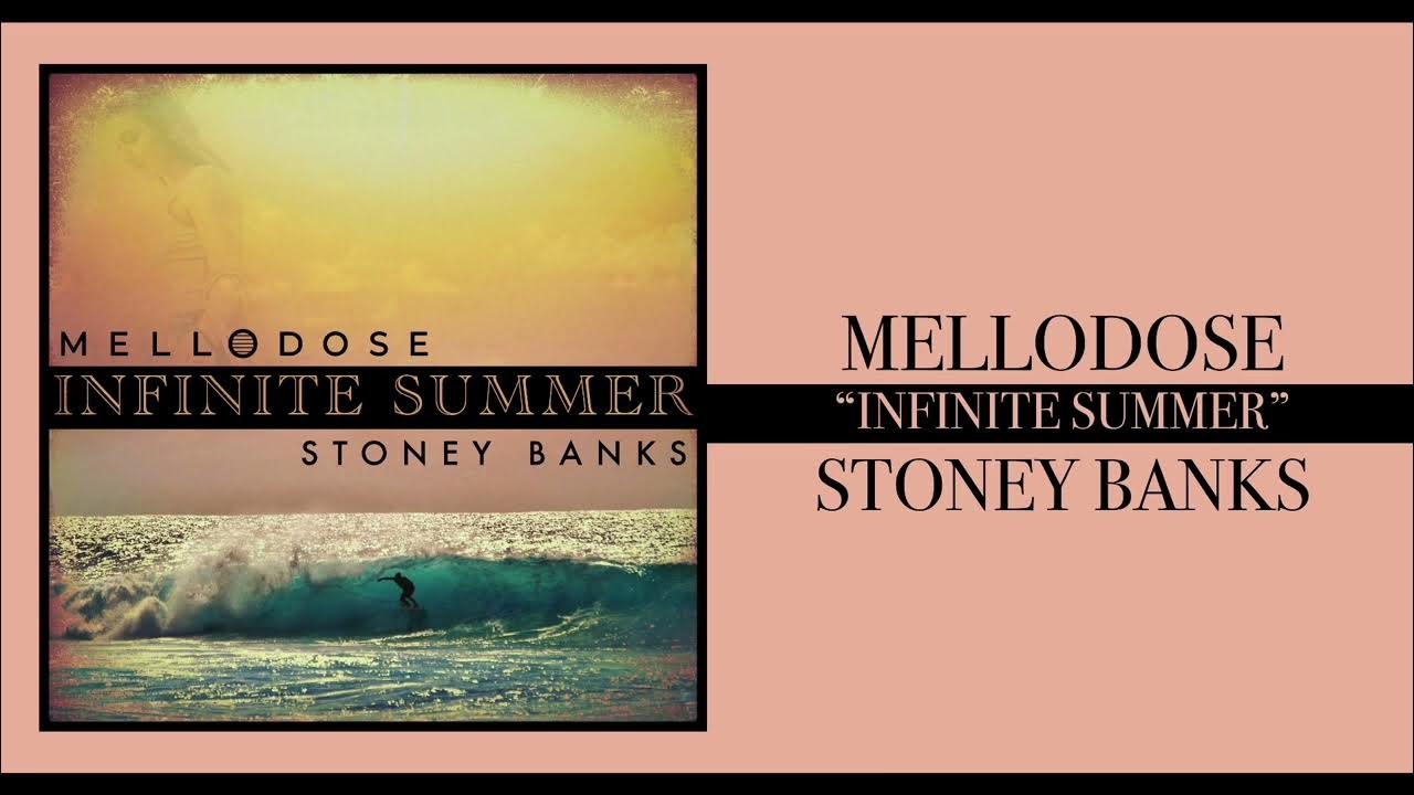 Mellodose & Stoney Banks - “Infinite Summer” - YouTube