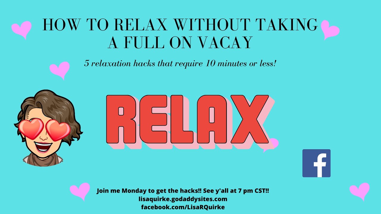 How to Relax Without Taking a Full On Vacay - YouTube