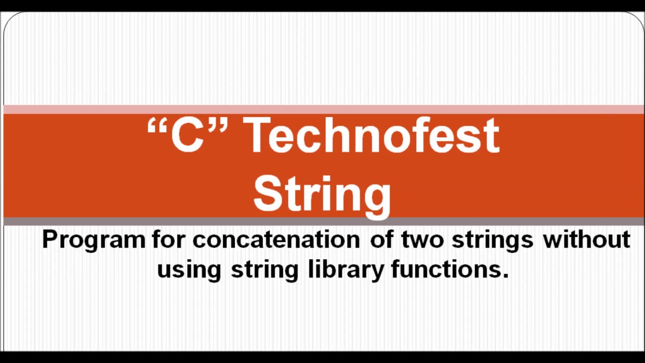 C Program for string concatenation without using library function strcat() || By C Technofest ...