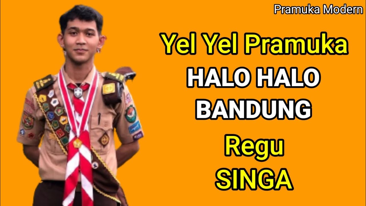 YEL YEL PRAMUKA REGU SINGA HALO HALO BANDUNG - YouTube