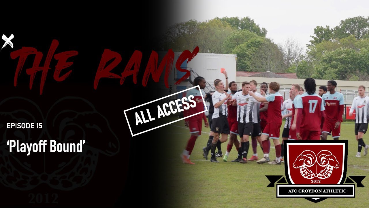 AFC Croydon Athletic All Access | The Rams | Play-Off Bound - Ep.15 ...