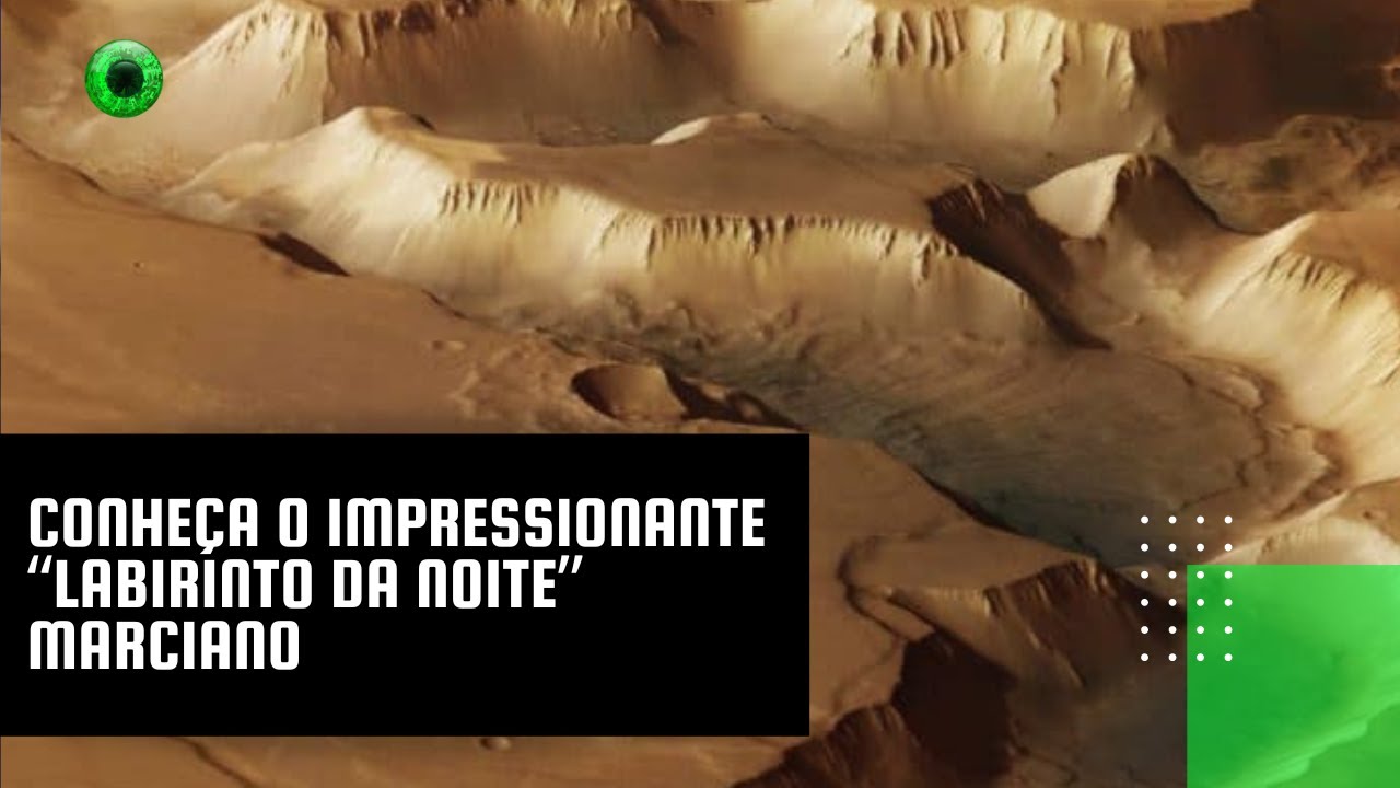 Conheça o impressionante “Labirinto da Noite” marciano - YouTube