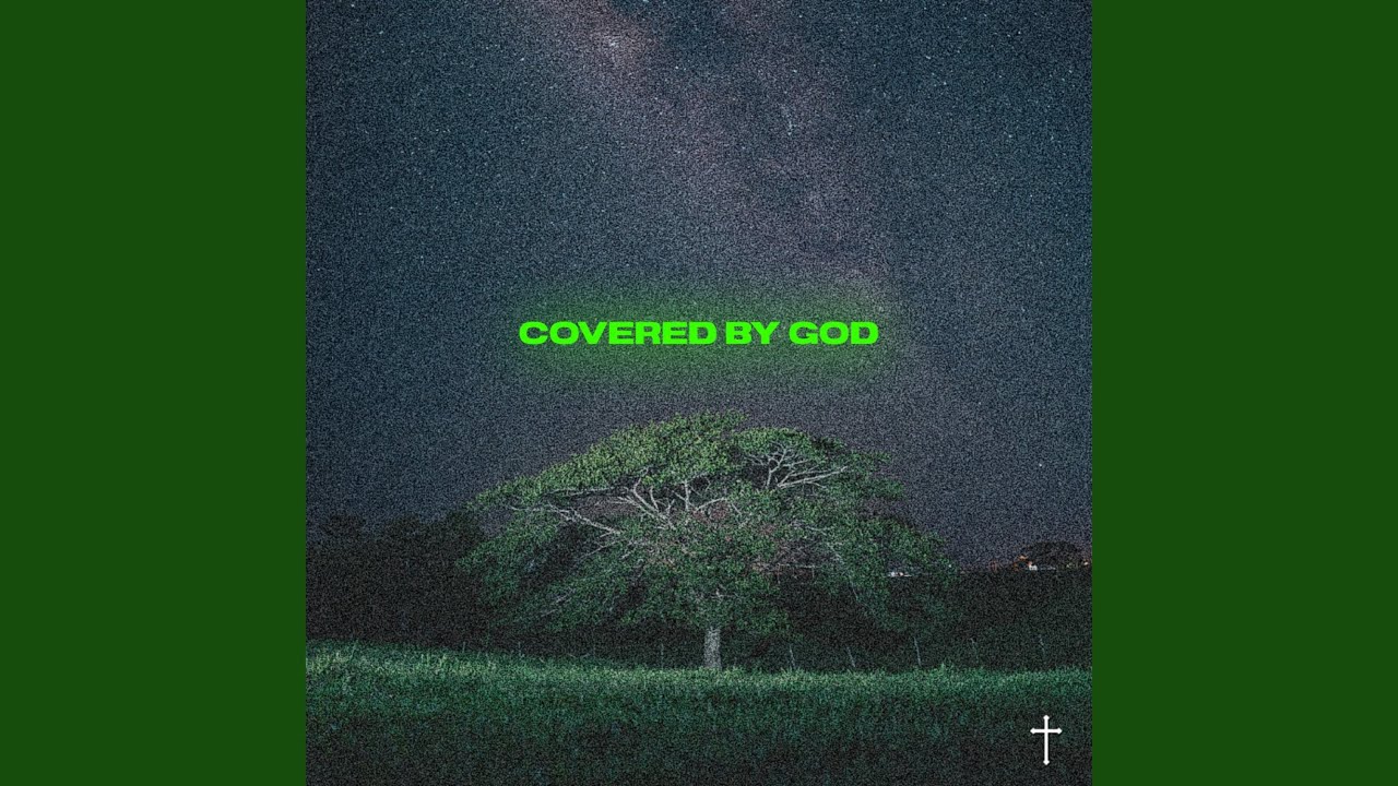 Covered By God - YouTube