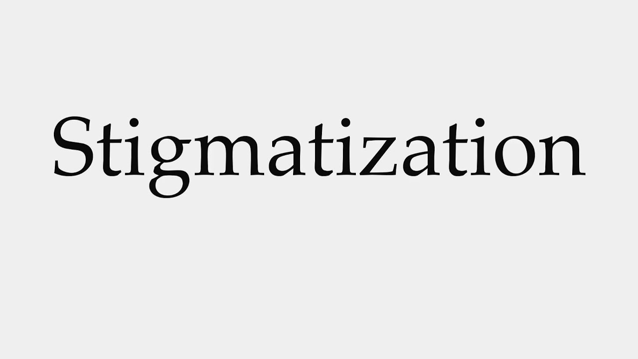 How to Pronounce Stigmatization - YouTube