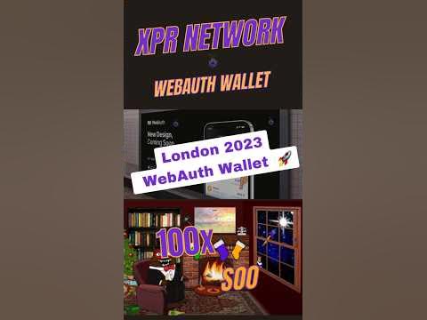 New WebAuth Wallet Update Coming to London Soon! Proton XPR Network to 100X ? - YouTube
