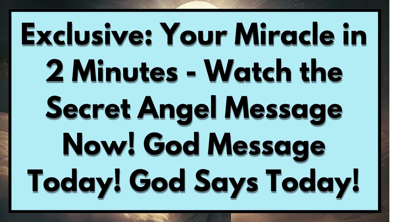 ️Exclusive Your Miracle in 2 Minutes - Watch the Secret Angel Message ...
