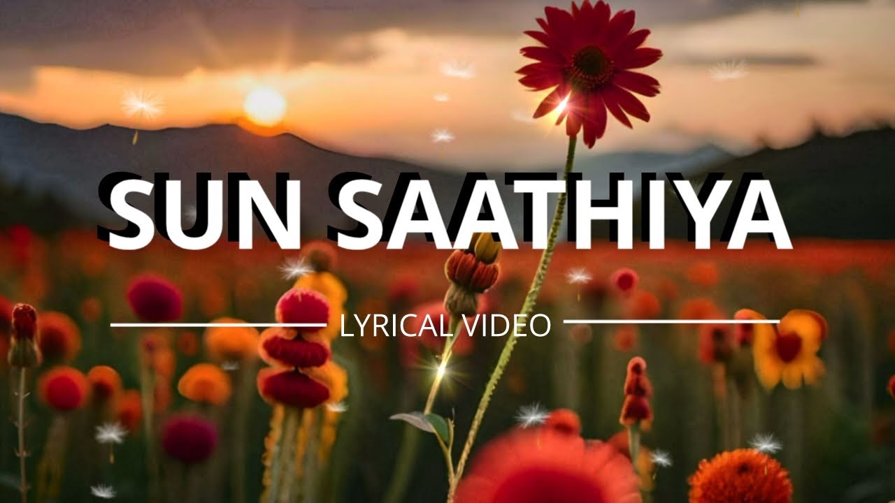 Sun Saathiya - Priya Sariyaa & Divya Kumar | Lyrical Video 😊🎧 - YouTube