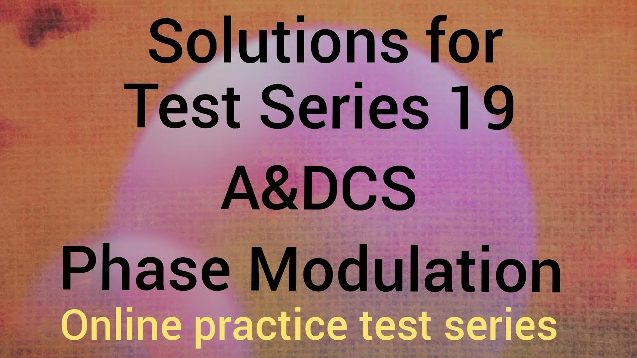 Solutions For Test Series 19 Analog And Digital Communication System solutions-for-test-series-19-analog-and-digital-communication-system