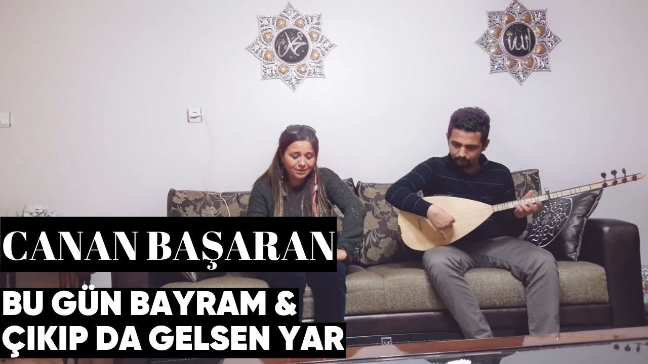Canan Başaran - Bu Gün Bayram & Çıkıp Da Gelsen Yar (Akustik Performans ...