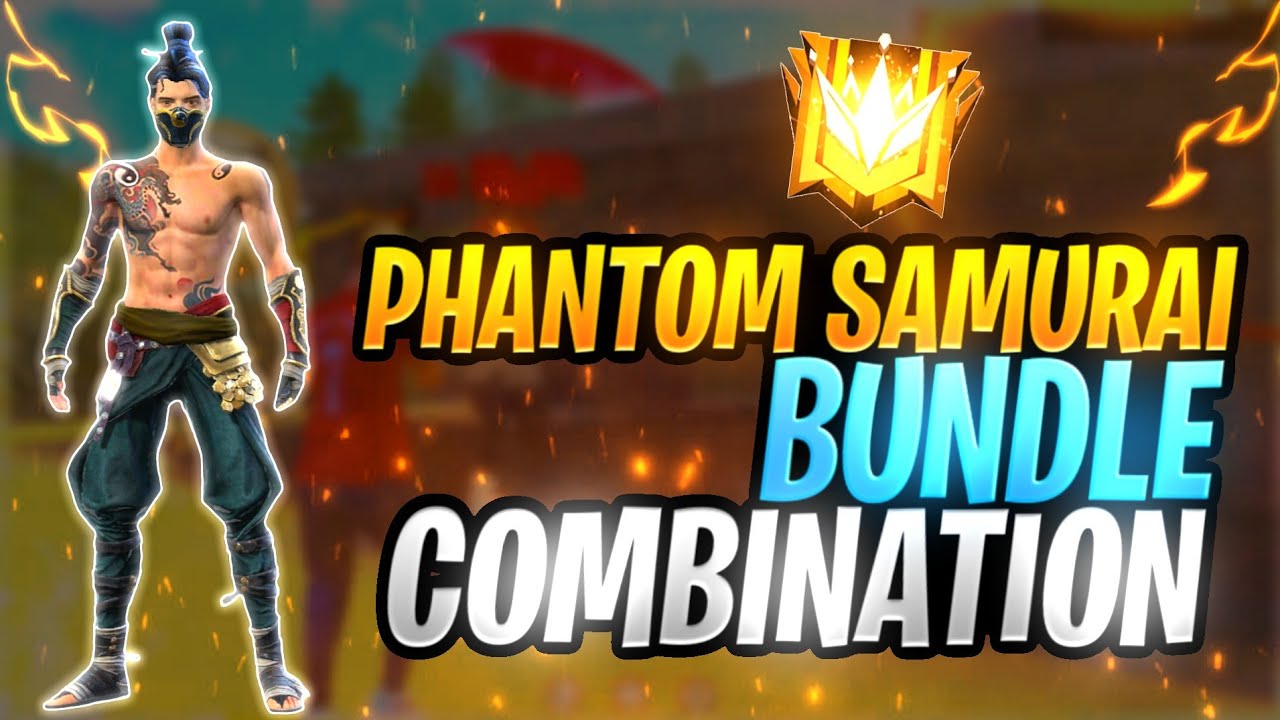 Free Fire Phantom Samurai Bundle Combination | Phantom Samurai Bundle ...