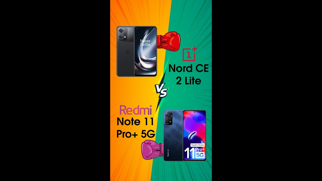 Oneplus Nord CE 2 Lite vs Redmi Note 11 Pro Plus | Which One Is Best ...