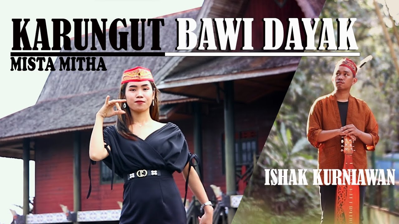 Karungut Bawi Dayak - Mista Mitha - YouTube