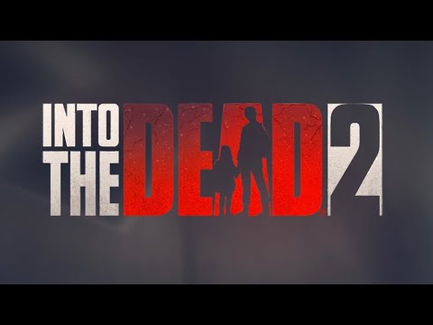 Into the dead 2: Part 2 (Full Gameplay) - YouTube