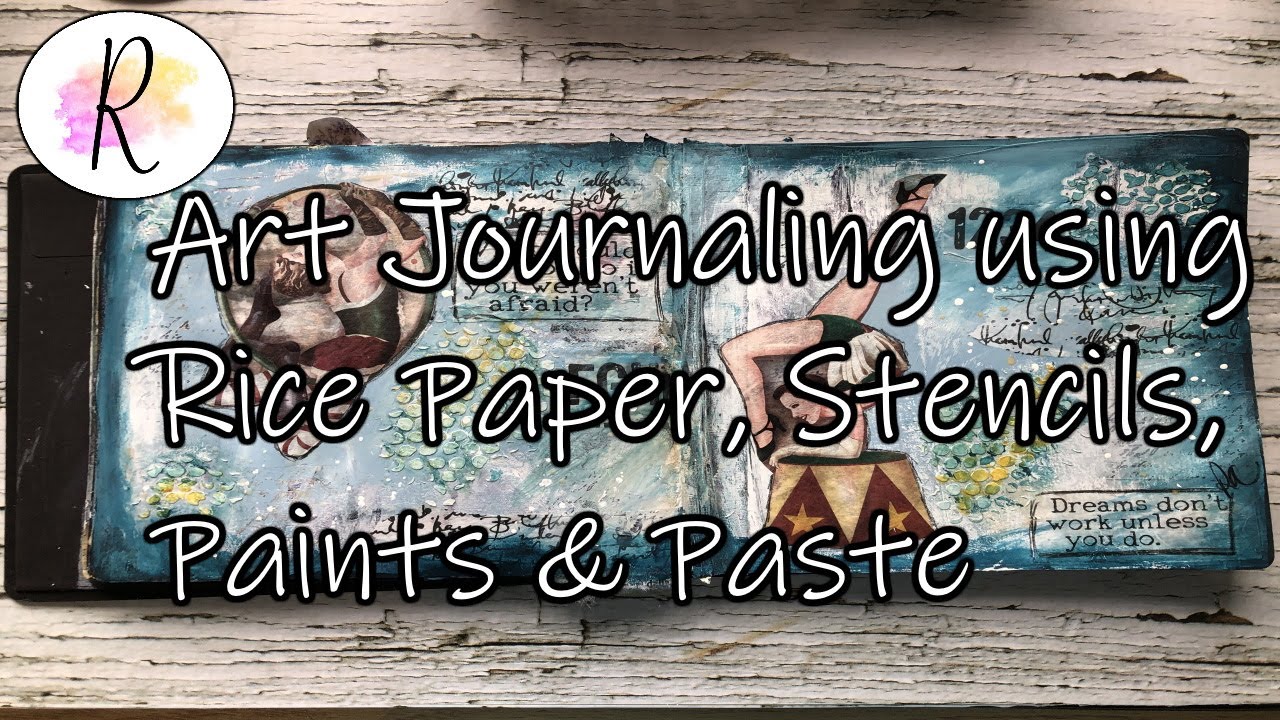 Art Journaling Using Rice Papers, Stencils, Paints and Modeling Paste ...