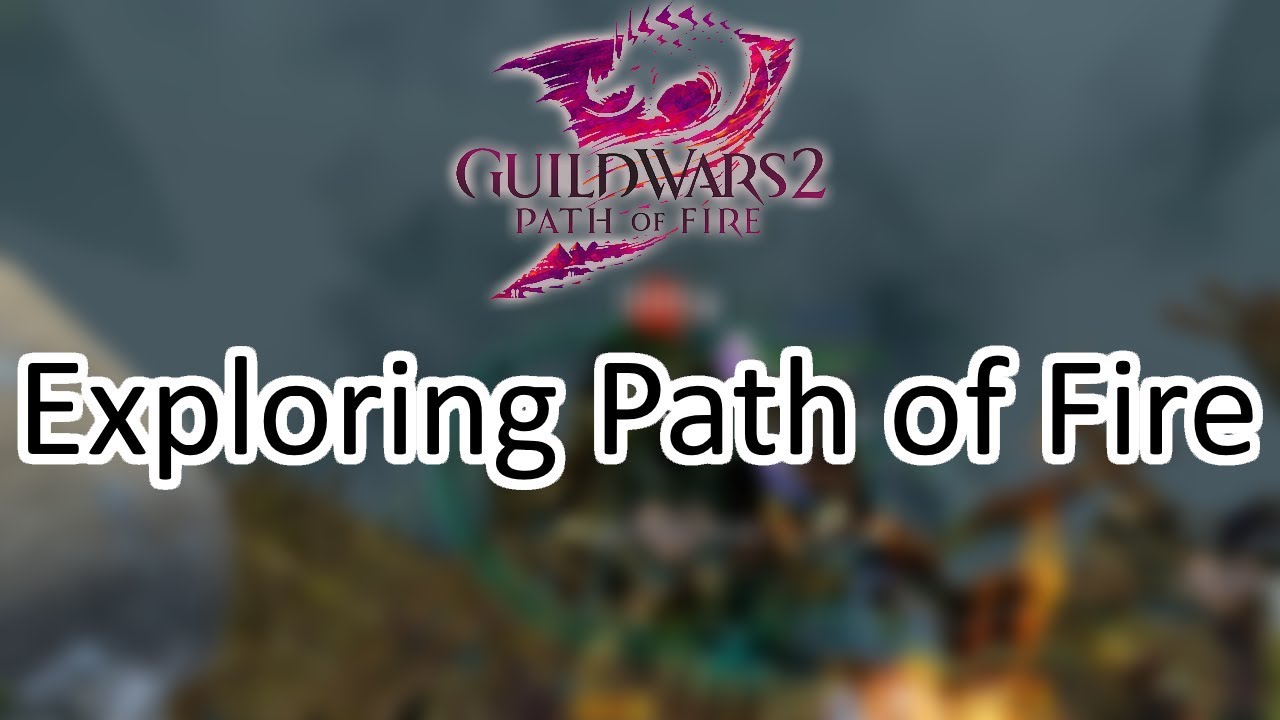 First Impressions While Exploring Path of Fire! - Guild Wars 2 [PoF/HoT ...