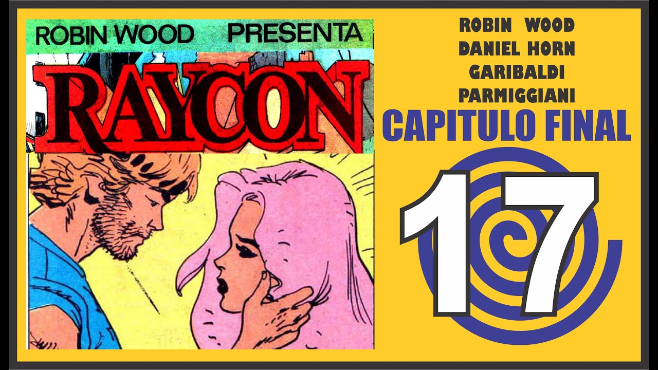 RAYCON capitulo 17 (Final) de Robin Wood - YouTube